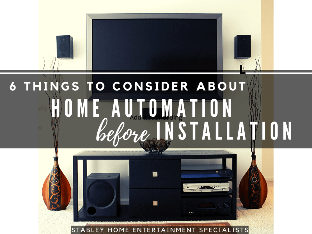 6 Things to Consider about Home Automation before Installation